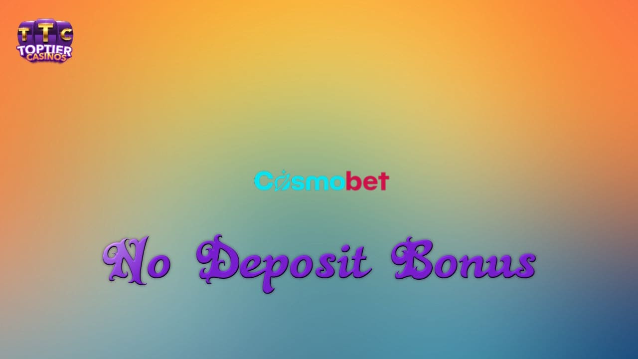 Cosmobet Casino No Deposit Bonus Codes - New Bonuses 2025